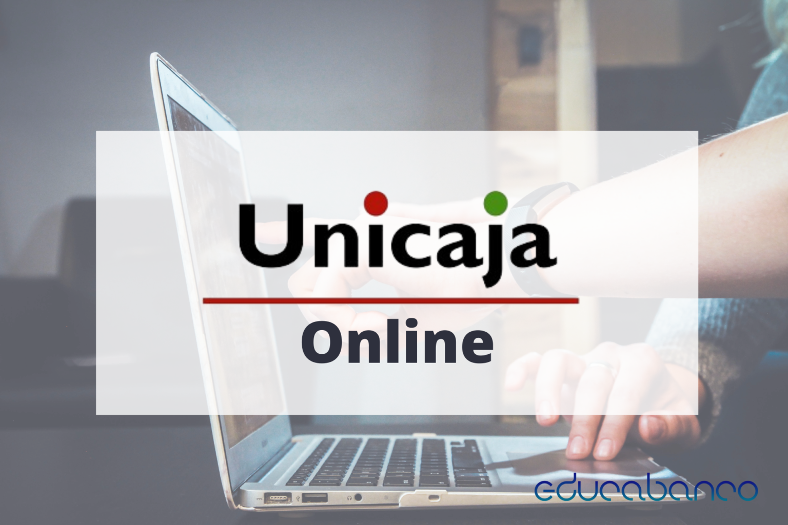 Unicaja Online: Cómo acceder al área de clientes